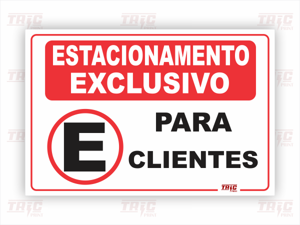 Estacionamento Exclusivo Clientes 20x30 PS 1mm 4x0 Impressão Uv corte ...